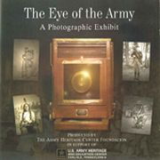 The Eye of the Army: A Photographic Exhibit - Army Heritage Center ...