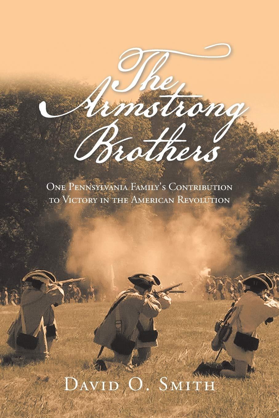 The Armstrong Brothers - One Pennsylvania Family's Contributions to ...
