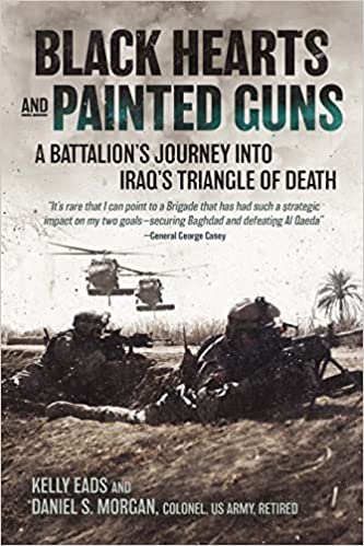 Black Hearts and Painted Guns: A Battalion's Journey Into Iraq's ...
